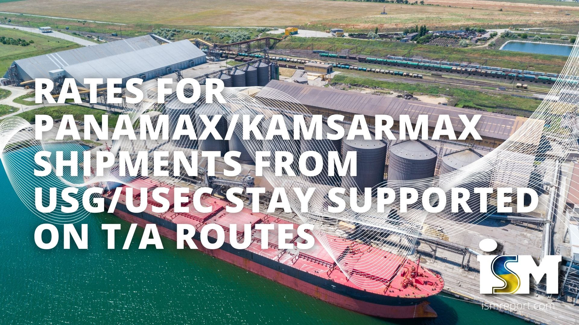ISM Report | Rates for Panamax/Kamsarmax shipments from USG/USEC stay ...