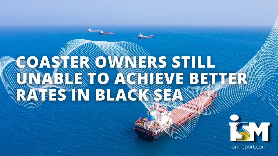 ISM Report | Coaster owners still unable to achieve better rates in ...